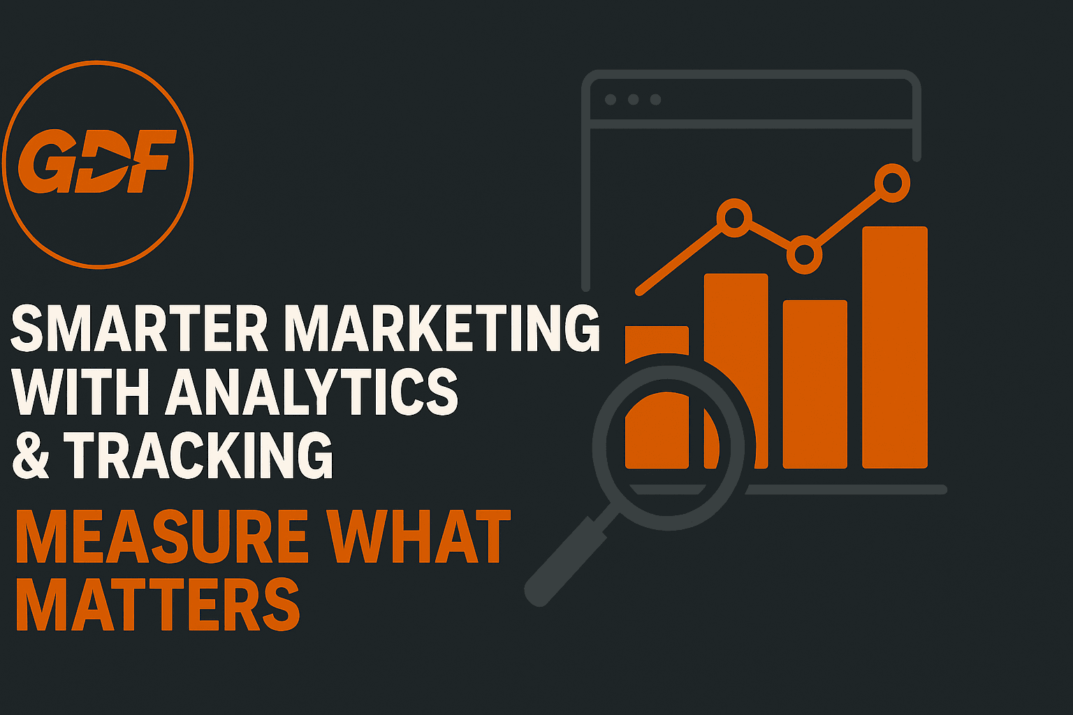 Smarter Marketing with Analytics – Track, Measure & Improve